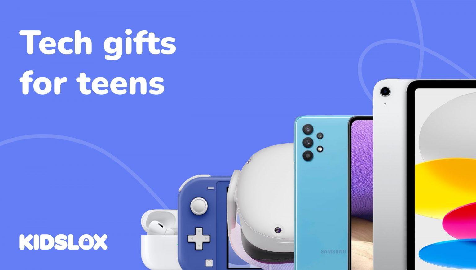 All the best tech gifts for teens 2025. A parents guide | Kidslox