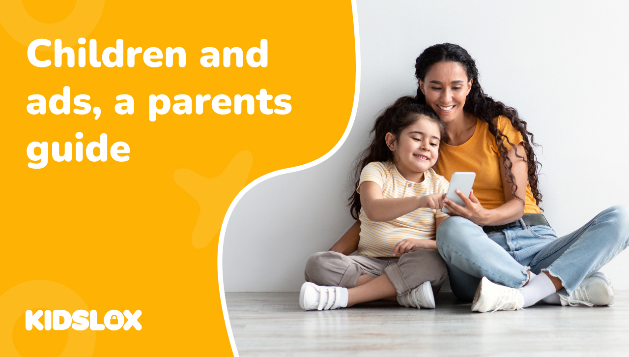 A guide to the impact on advertising to children. | Kidslox