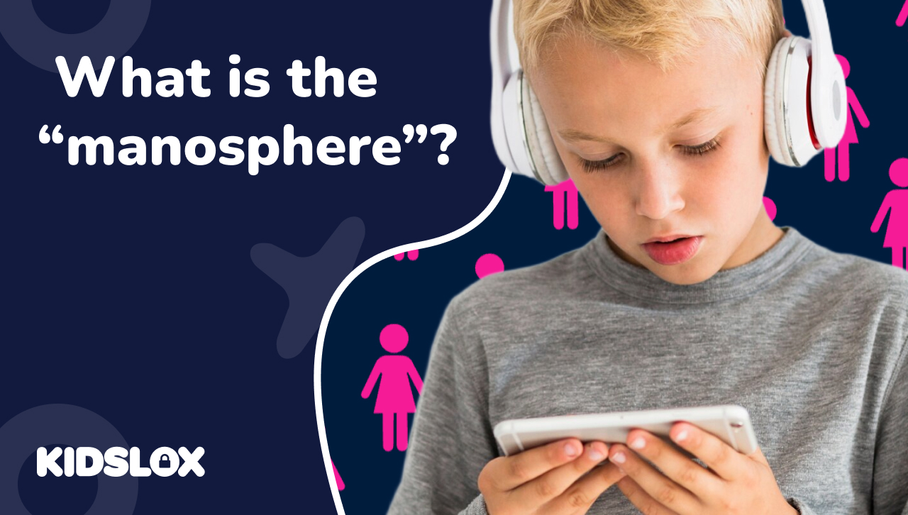 What Parents Need to Know About the Manosphere | Kidslox